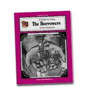A Guide for Using The Borrowers in the Classroom - Keys to Learning Store